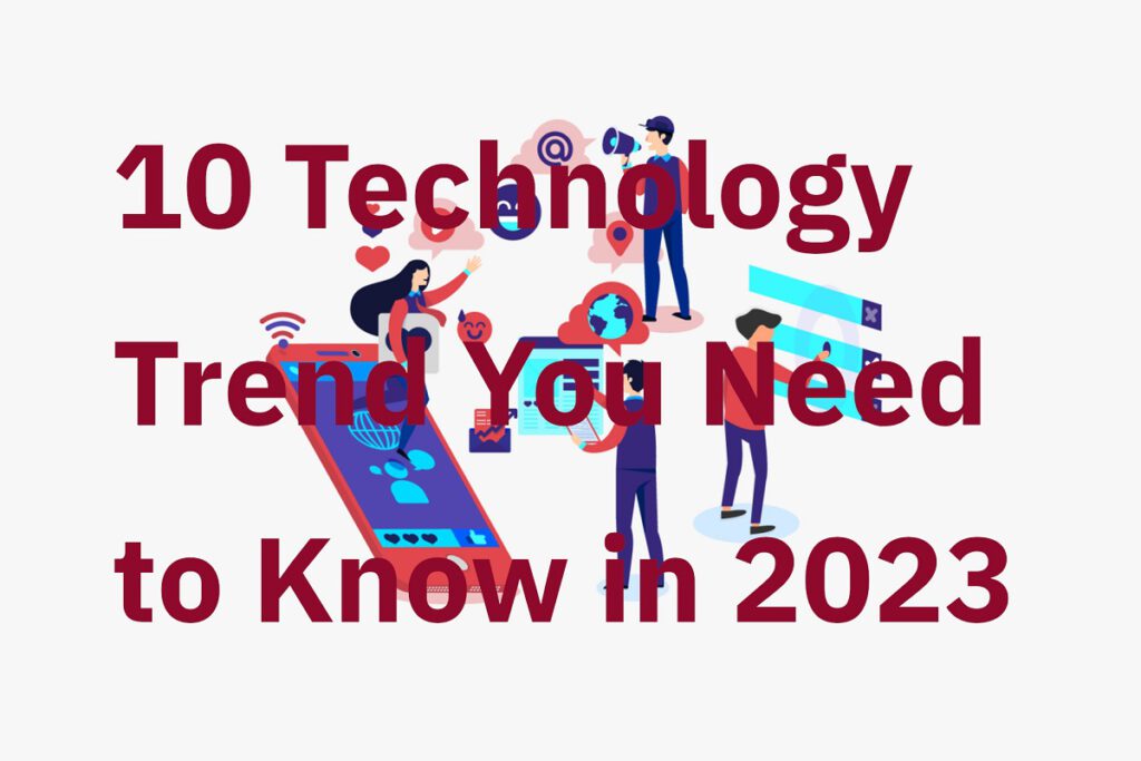 10 Tech Trends you need to know for 2023 ปีหน้าเทคฯ เรื่องไหนต้องรู้