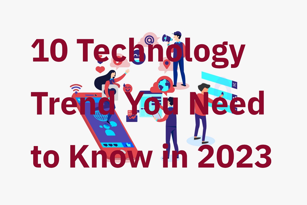 10 Tech Trends you need to know for 2023 ปีหน้าเทคฯ เรื่องไหนต้องรู้